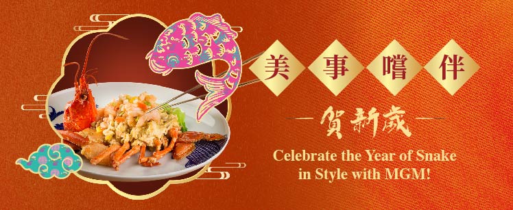 January 17 - MGM Presents Festive Delights for the Year of the Snake ...